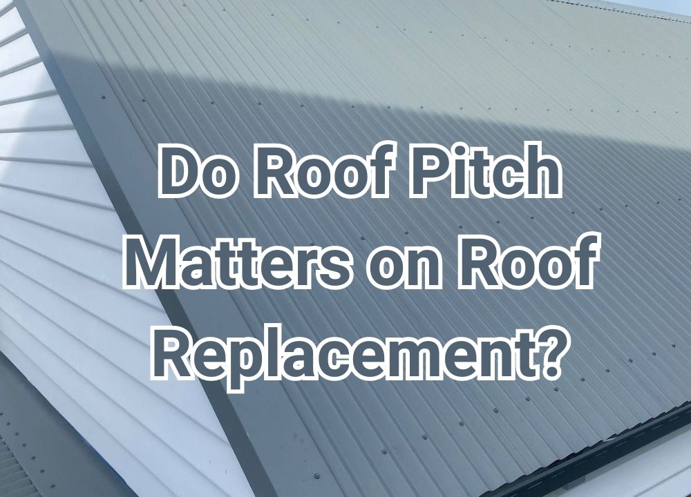 What is a Roof Pitch and Does it Matter on Roof Replacement?
