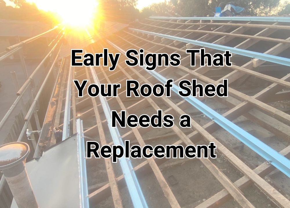 What are the Signs That Your Roof Shed Needs a Replacement?